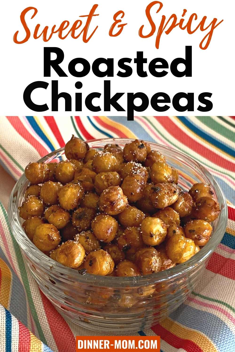 Sweet and Spicy Roasted Chickpeas - The Dinner-Mom
